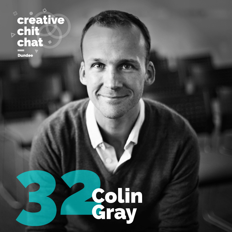 Colin Gray - Creative Chit Chat - Dundee